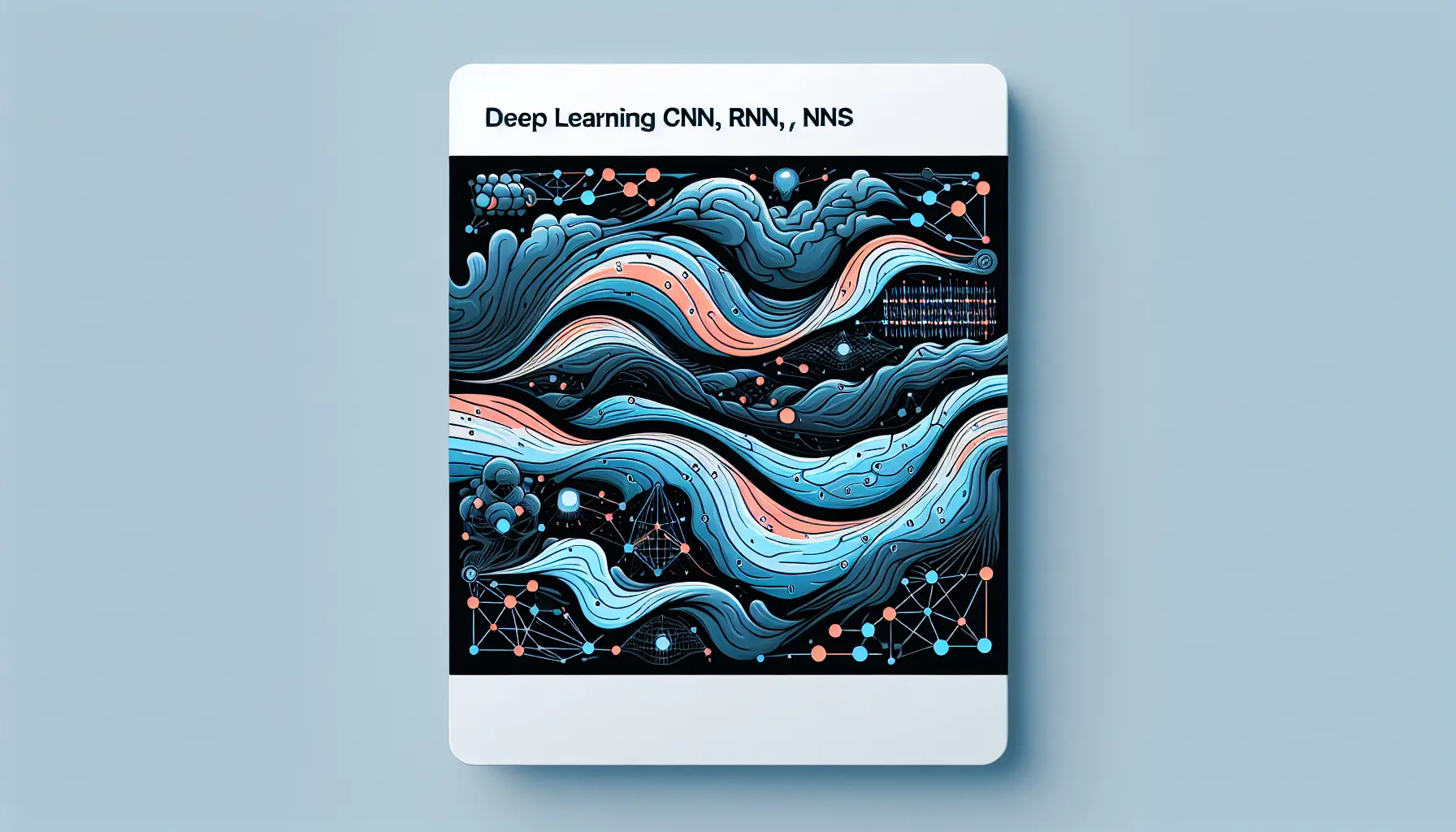 Deep Learning Flashcards | Dive into CNNs, RNNs, and GANs